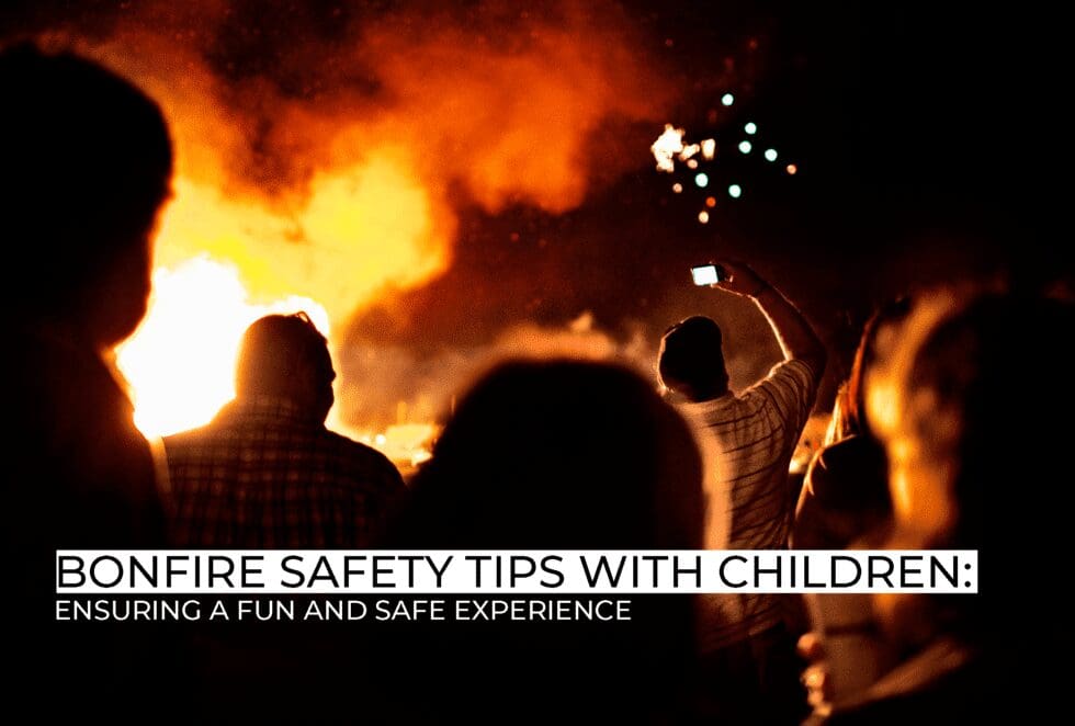BONFIRE SAFETY TIPS WITH CHILDREN: ENSURING A FUN AND SAFE EXPERIENCE ...