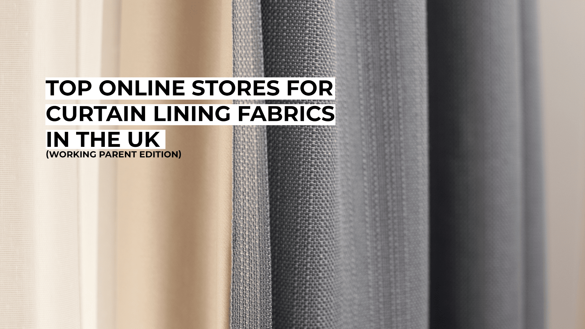 Top Online Stores for Curtain Lining Fabrics in the UK (Working Parent ...